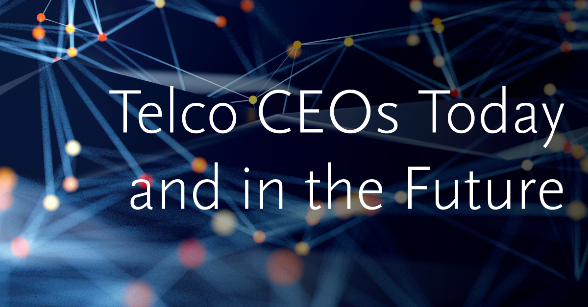 Telco CEOs Today and in the Future
