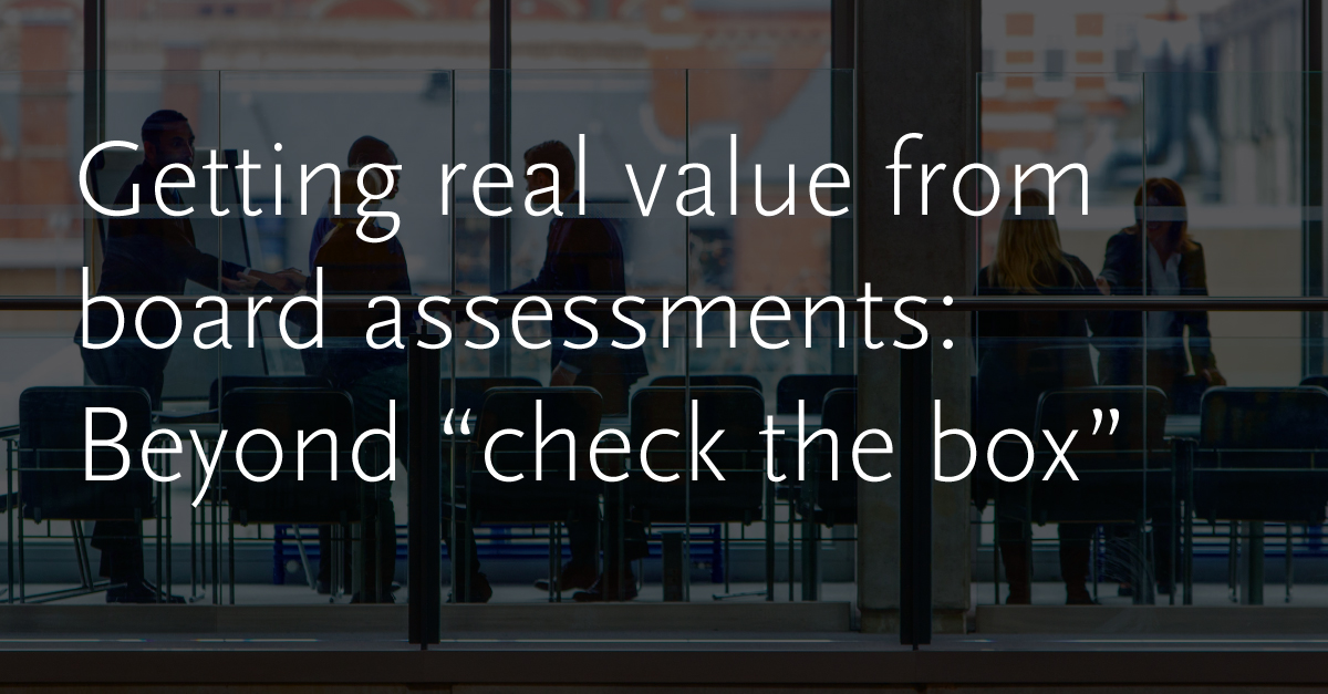 Getting real value from board assessments
