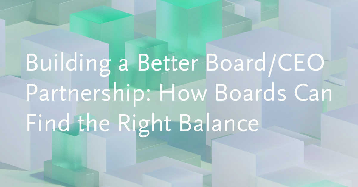 Building a Better Board/CEO Partnership: How Boards Can Find the Right ...