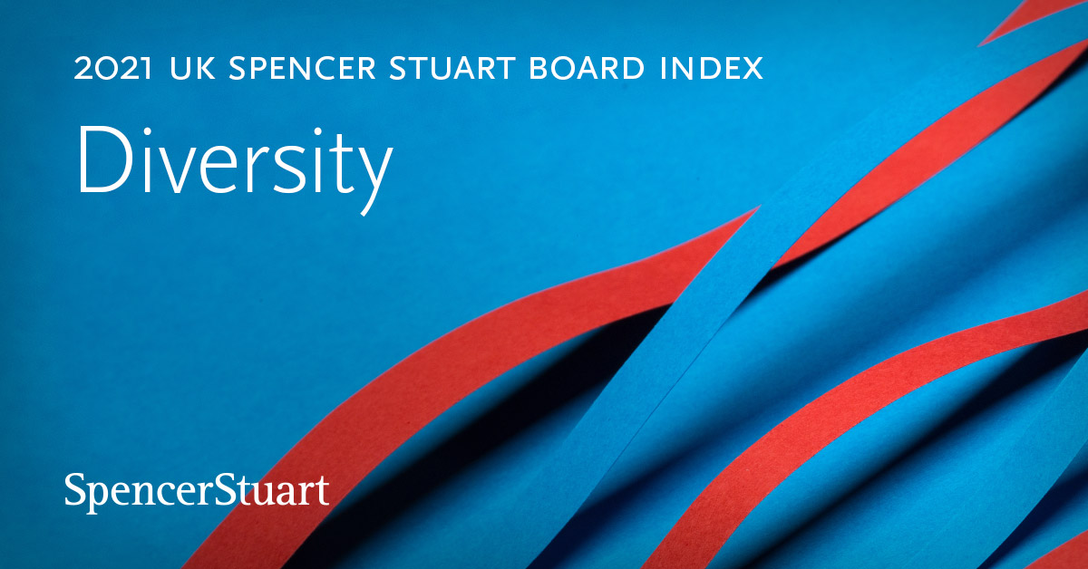 2021 UK Spencer Stuart Board Index - Diversity | Spencer Stuart