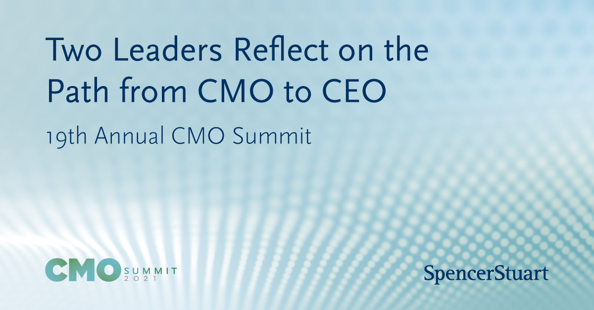 Two Leaders Reflect on the Path from CMO to CEO