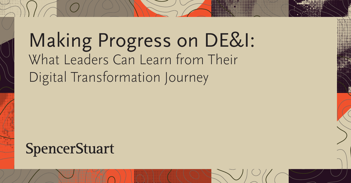 Making Progress on DE&I: What Leaders Can Learn from Their Digital ...
