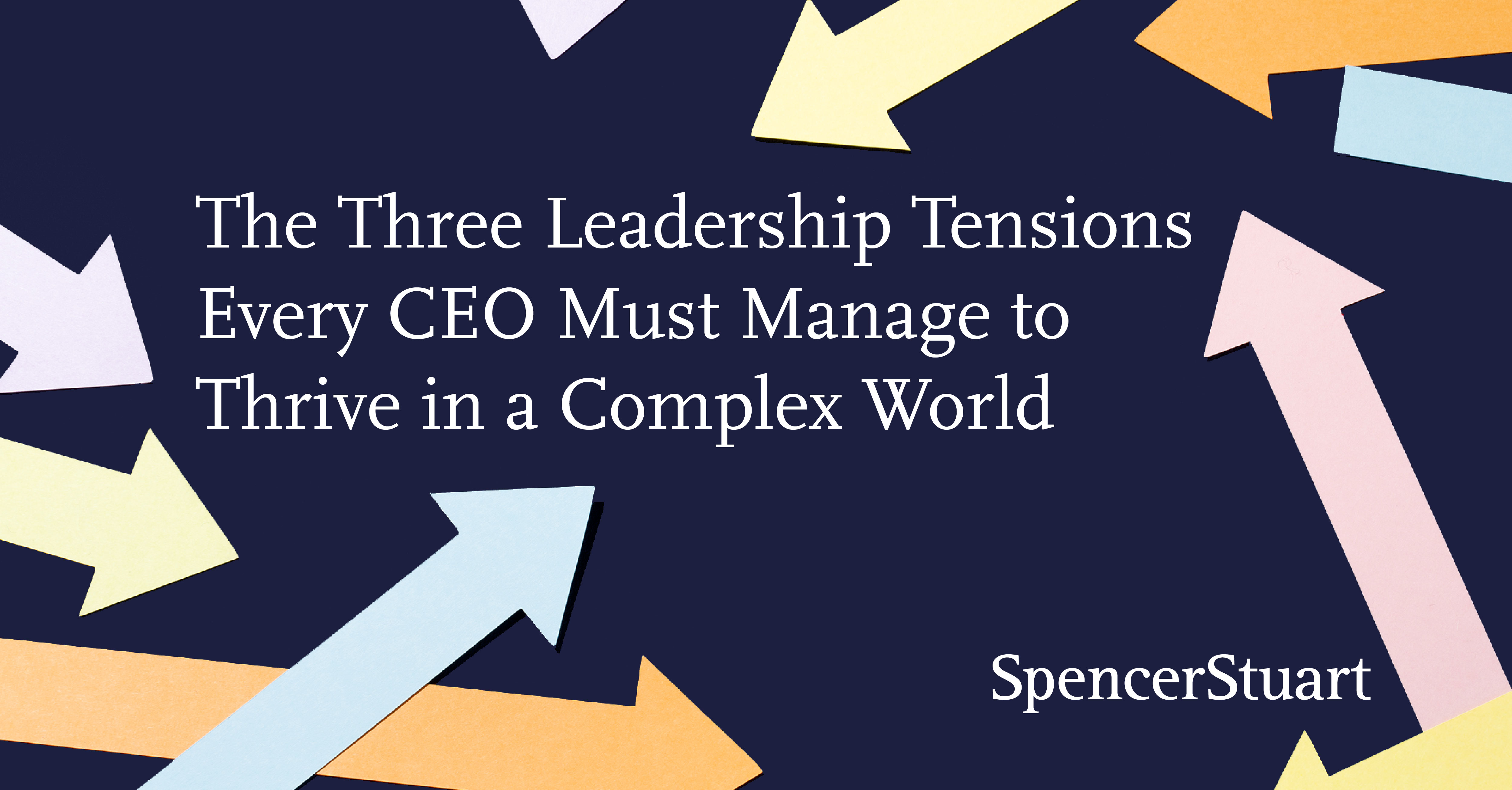 The Three Leadership Tensions Every CEO Must Manage to Thrive in a ...