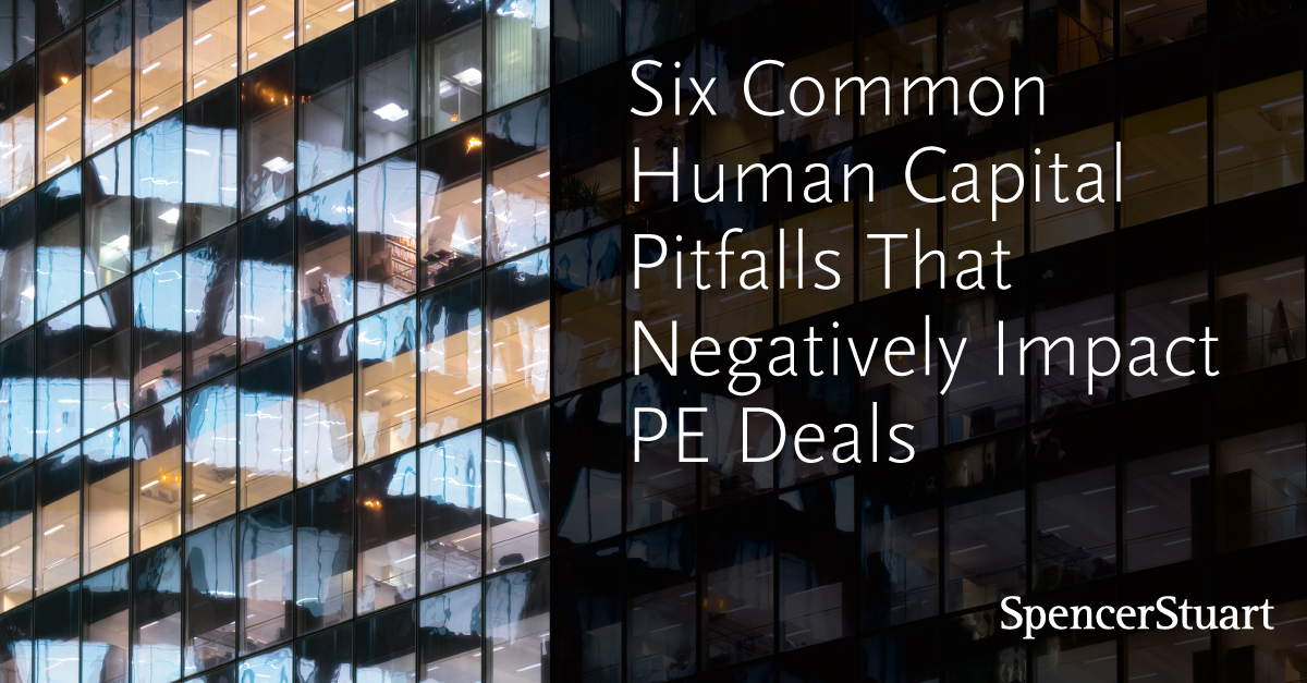 Six Human Capital Pitfalls for Private Equity to Avoid in Pre-Deal ...