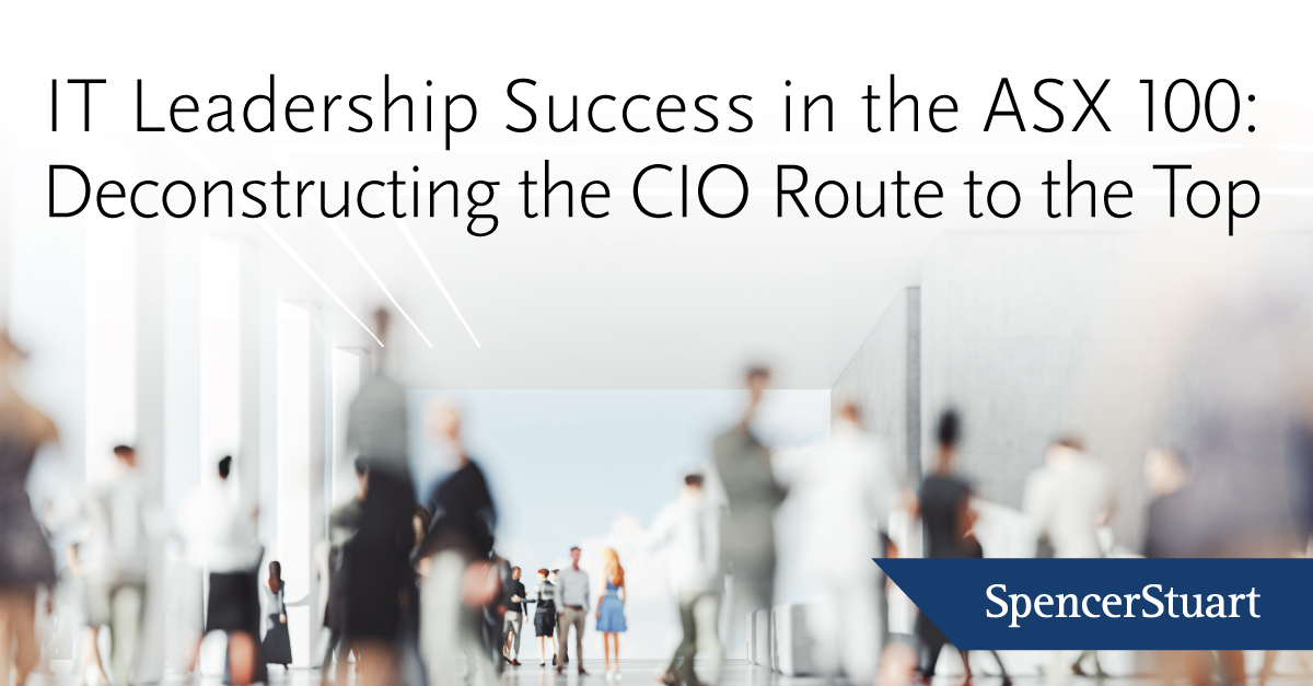 IT Leadership Success in the ASX 100: Deconstructing the CIO Route to ...