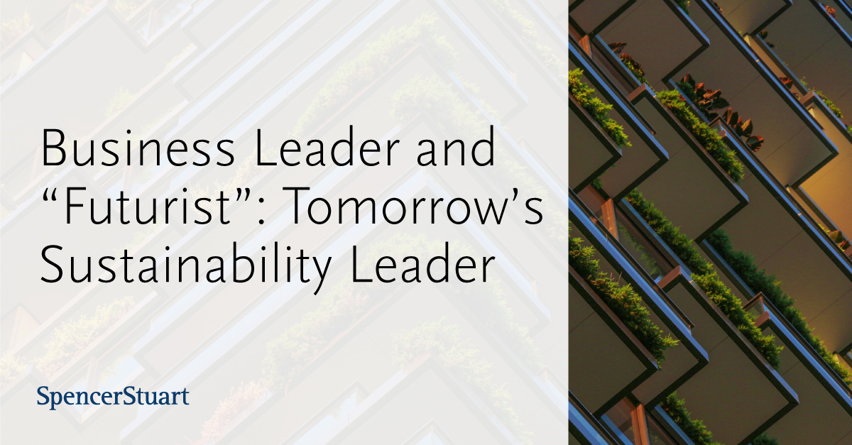 Business Leader and “Futurist”: Tomorrow’s Sustainability Leader