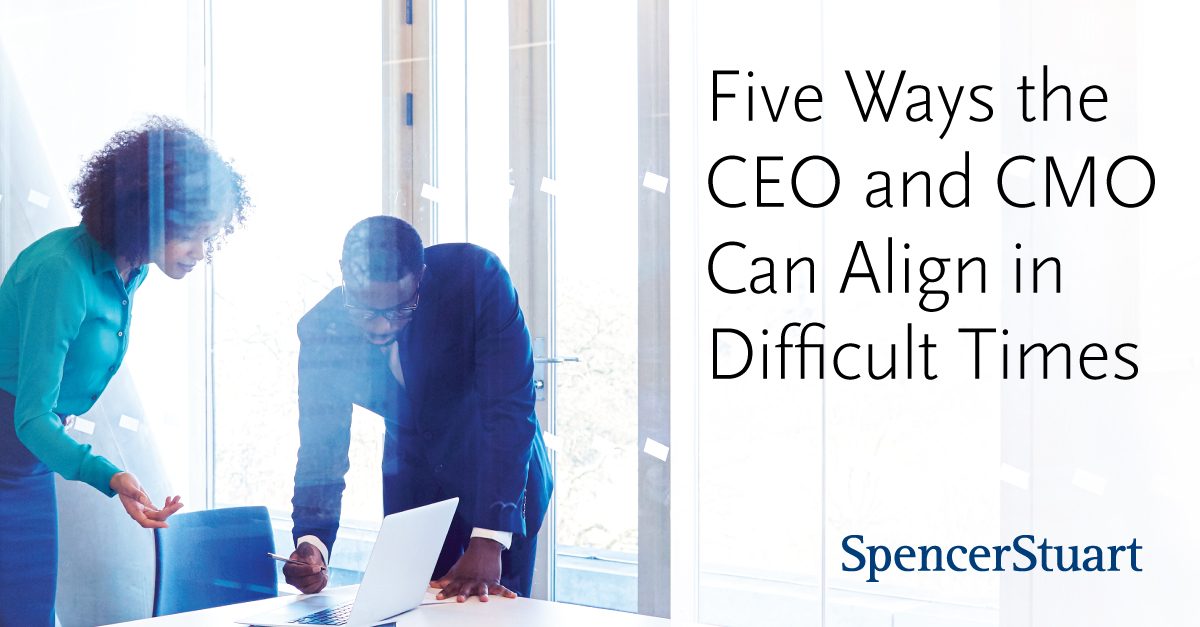 Five Ways the CEO and CMO Can Align in Difficult Times