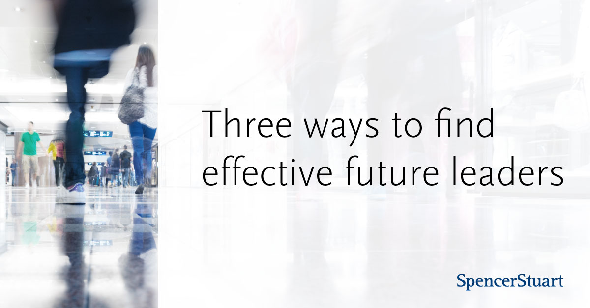 Three ways to find effective future leaders
