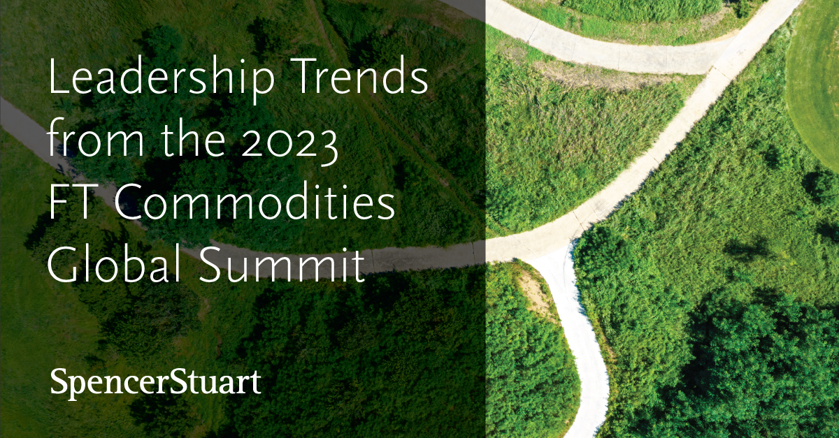 Leadership Trends from the 2023 FT Commodities Global Summit