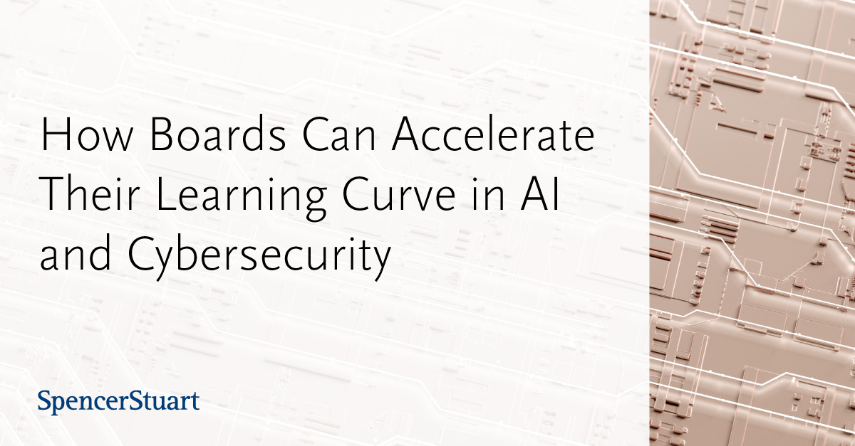 How Boards Can Accelerate Their Learning Curve in AI and Cybersecurity