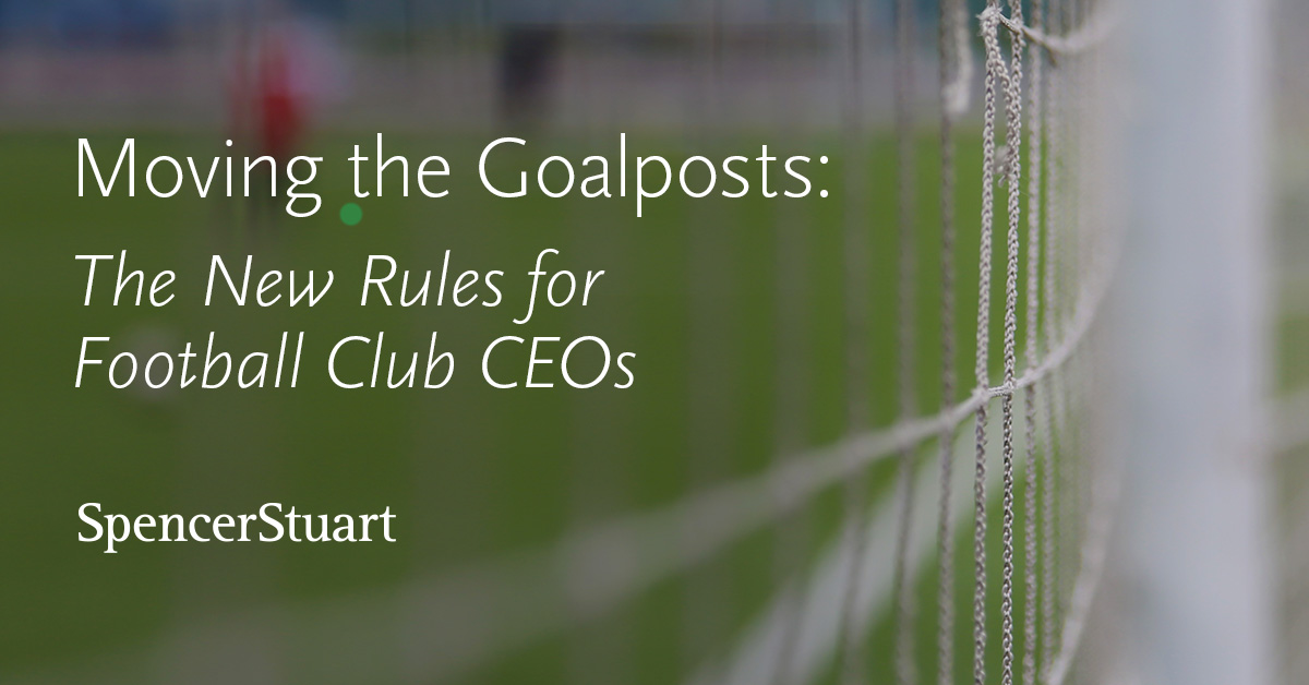 Moving the goalposts: The new rules for football club CEOs