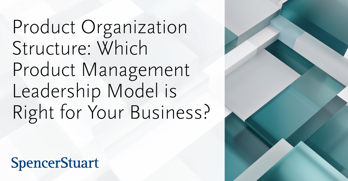 Product Organization Structure: Which Product Management Leadership ...