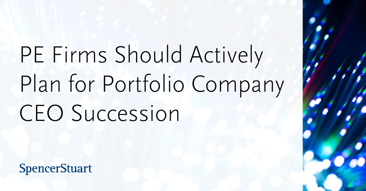 PE Firms Should Actively Plan for Portfolio Company CEO Succession