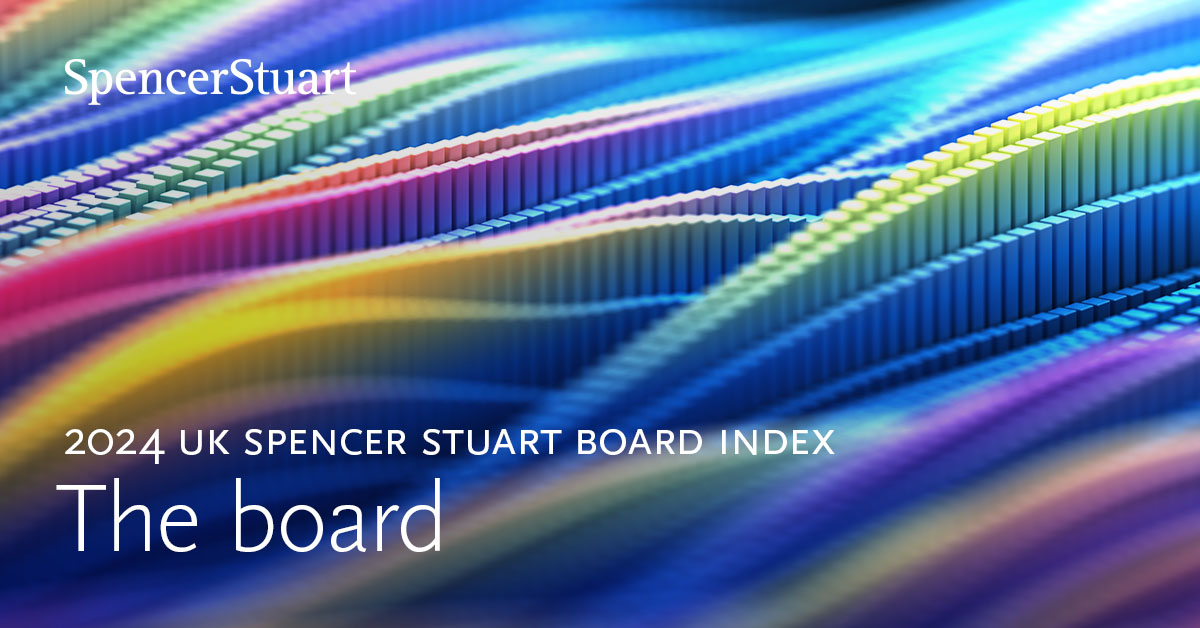 2024 UK Spencer Stuart Board Index - The board | Spencer Stuart