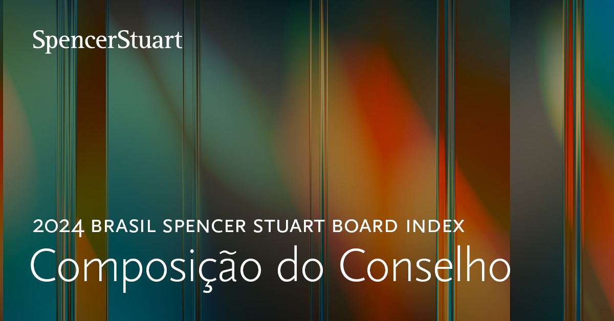 2024 Brasil Spencer Stuart Board Index - Composição do Conselho ...