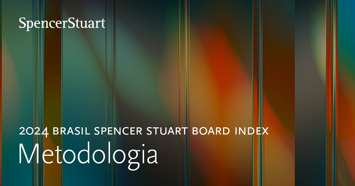 2024 Brasil Spencer Stuart Board Index - Metodologia | Spencer Stuart