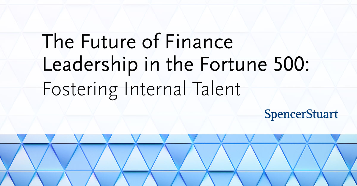 The Future of Finance Leadership in the Fortune 500: Fostering Internal ...